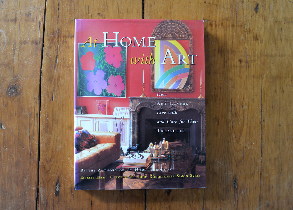 At Home with Art by Estelle Ellis, Caroline Seebohm, Christopher Simon ...